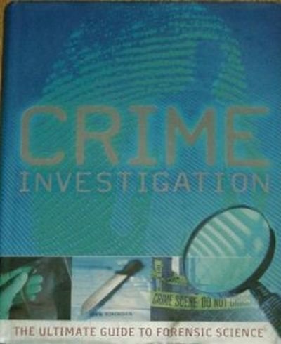 Crime Investigation: The Ultimate Guide to Forensic Science: Parragon ...