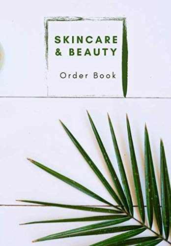 Skincare & Beauty Order Book: 100 order form pages (holds 200 orders in ...