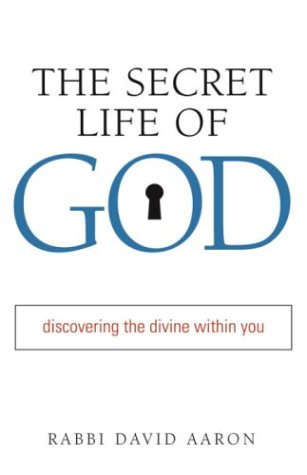 The Secret Life of God: Discovering the Divine Within You: Aaron, Rabbi ...