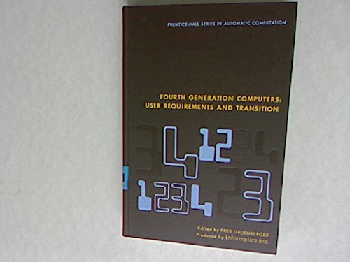 Fourth generation computers: user requirements and transition: Edited ...