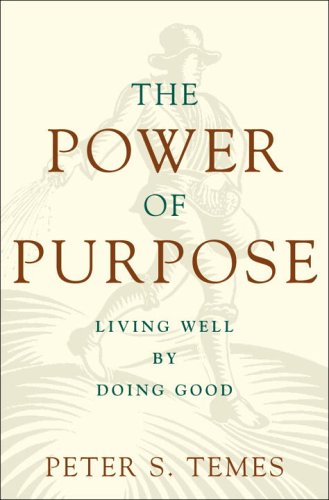 The Power of Purpose: Living Well by Doing Good: Temes, Peter S ...