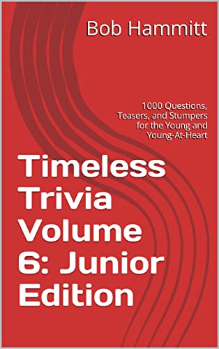 Amazon.com: Timeless Trivia Volume 6: Junior Edition: 1000 Questions ...