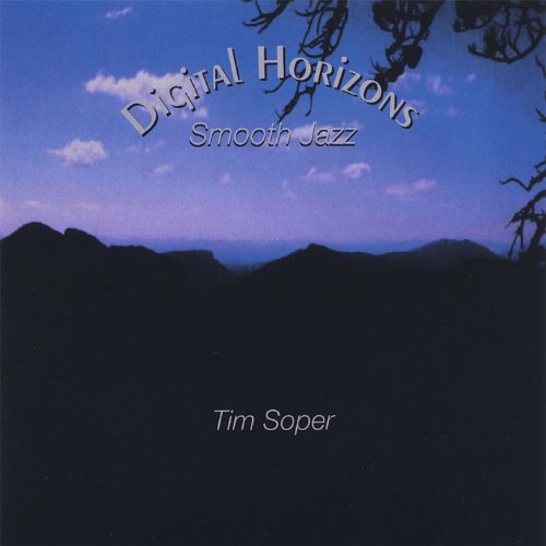 Play Digital Horizons Smooth Jazz by Tim Soper on Amazon Music