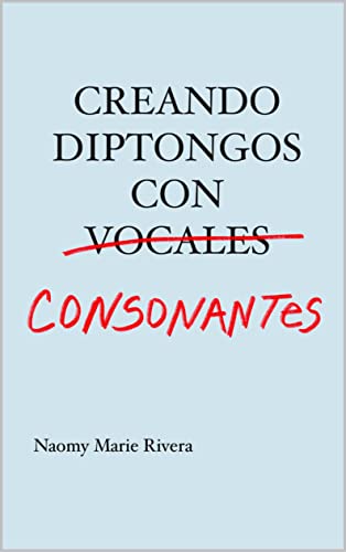 Amazon.com: CREANDO DIPTONGOS CON CONSONANTES (Spanish Edition) eBook ...