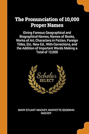 The Pronunciation of 10,000 Proper Names: Giving Famous Geographical ...