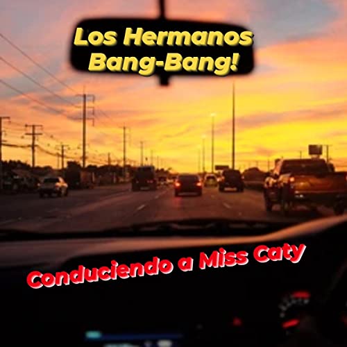 Amazon Musicでlos Hermanos Bang Bang のconduciendo A Miss Catyを再生する