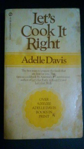 Let's Cook It Right by Adelle Davis (1970-10-01): Adelle Davis: Amazon ...