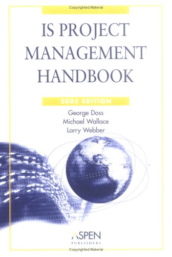 IS Project Management Handbook 2005 Edition: George M. Doss, Michael ...