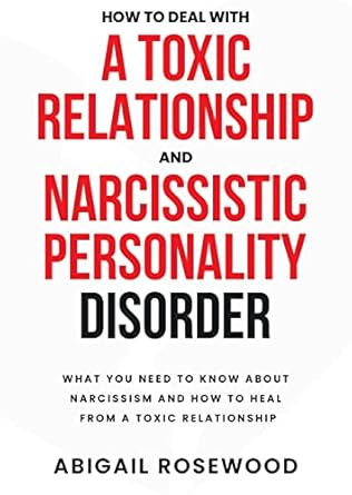 How To Deal With A Toxic Relationship & Narcissistic Personality ...