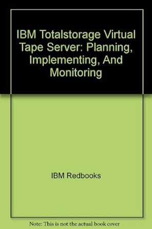 IBM Totalstorage Virtual Tape Server: Planning, Implementing, And Monitoring: IBM Redbooks ...