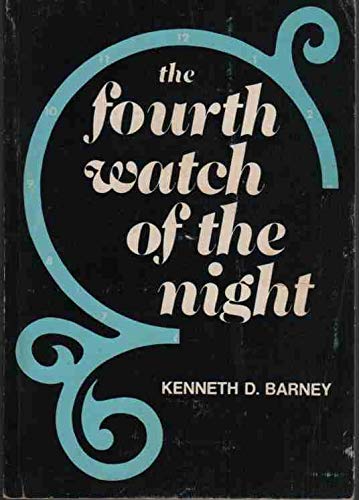 Fourth Watch of the Night: Barney, Kenneth D.: Amazon.com: Books