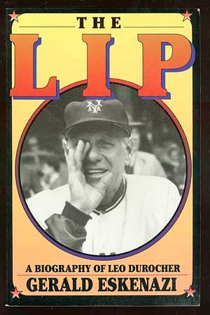 The Lip: A Biography of Leo Durocher: ESKENAZI, GERALD: Amazon.com: Books