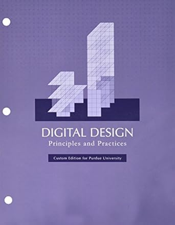 Digital Design: Principles and Practices, Custom Edition for Purdue ...