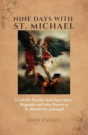 NINE DAYS WITH ST. MICHAEL: A Catholic Novena including Litany ...