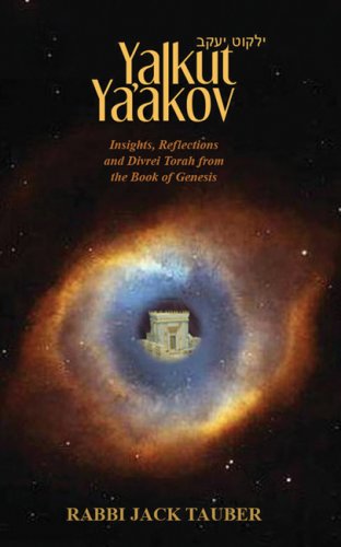 Yalkut Ya'akov: Insights, Reflections, and Divrei Torah from the Book ...