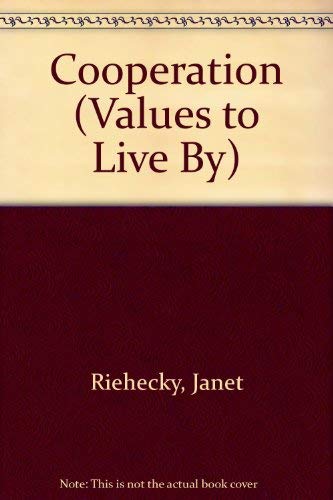 Cooperation (Values to Live by): Riehecky, Janet, Hutton, Kathryn ...