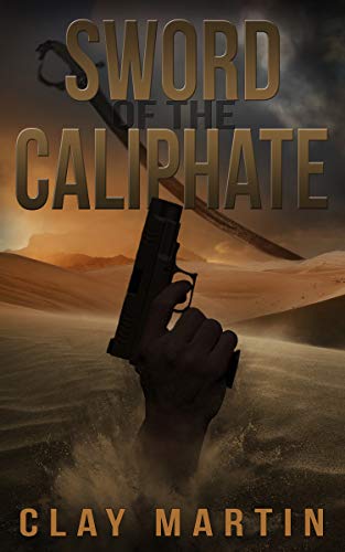 Sword of the Caliphate - Kindle edition by Martin, Clay. Literature ...