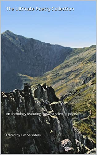 The Ultimate Poetry Collection: An anthology featuring the best ...