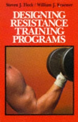 Designing Resistance Training Programs by Fleck, Steven J., Kraemer, William J. (1987) Hardcover ...