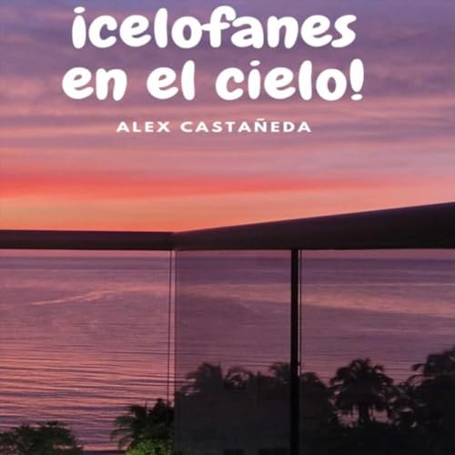 Écouter Celofanes en el Cielo par Alex Castañeda sur Amazon Music Unlimited