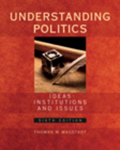 Understanding Politics: Ideas, Institutions and Issues (with InfoTrac ...