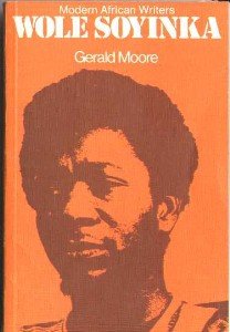 WOLE SOYINKA by Gerald Moore. Modern African Writers series. 1971 ...