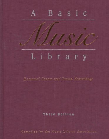 A Basic Music Library: Essential Scores and Sound Recordings: Music ...