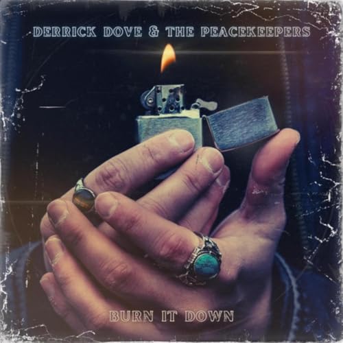 Play Burn It Down by Derrick Dove & the Peacekeepers on Amazon Music