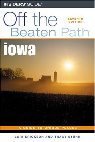 Insiders Guide Iowa: A Guide To Unique Places (Off the Beaten Path ...