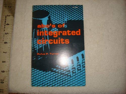 ABC's of integrated circuits: Turner, Rufus P: 9780672214622: Amazon ...