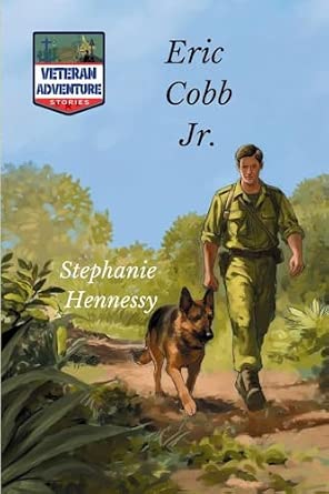 Veteran Adventure Stories: Eric Cobb Jr.: Hennessy, Stephanie ...