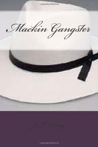 Mackin Gangster: Riley, J T: 9781477649886: Amazon.com: Books