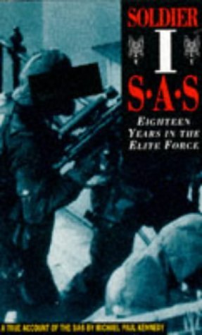 Soldier I: SAS - Eighteen Years in the Elite Forces: Amazon.co.uk ...