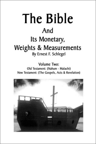 The Bible and its Monetary Weights and Measurments Volume 2 Old ...