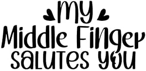 Amazon.com - Inspirational Quote "My Middle Finger Salutes You ...