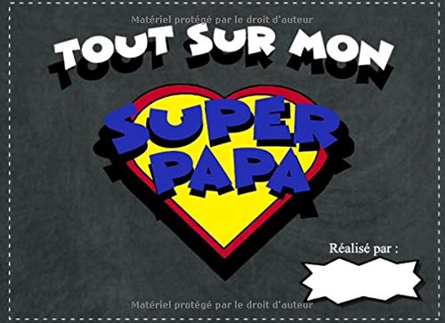 Buy Tout sur mon super papa: Livre pour enfants à compléter par leurs ...