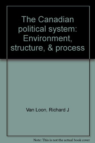 The Canadian political system: Environment, structure, & process: Van ...
