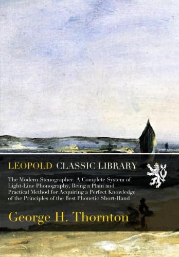 Amazon.com: The Modern Stenographer. A Complete System of Light-Line ...
