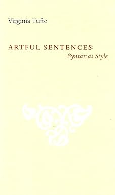 Artful Sentences: Syntax as Style: Virginia Tufte: 9780961392185 ...