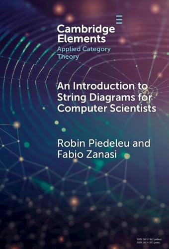 An Introduction to String Diagrams for Computer Scientists (Elements in ...