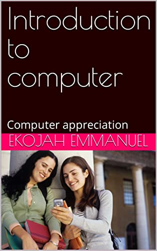 Amazon.com: Introduction to computer: Computer appreciation eBook ...