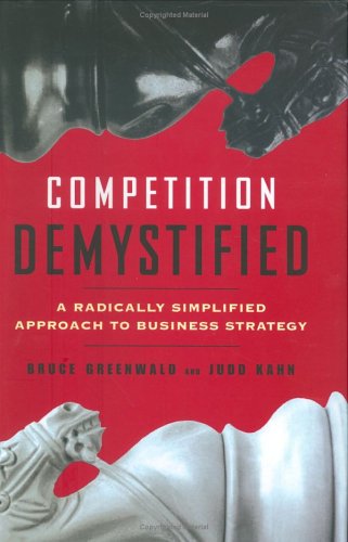 Competition Demystified : A Radically Simplified Approach to Business ...