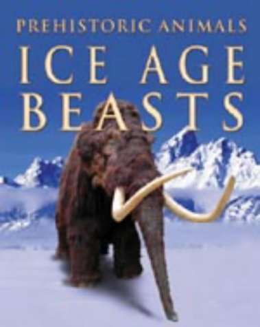 PREHISTORIC ANIMALS ICE AGE BEASTS : Amazon.fr: Livres