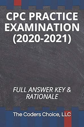 CPC PRACTICE EXAMINATION (2020-2021): FULL ANSWER KEY & RATIONALE: LLC ...