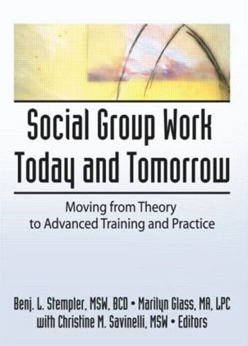 Social Group Work Today and Tomorrow: Moving From Theory to Advanced ...