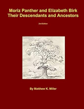 Buy Moriz Panther and Elizabeth Birk - Their Descendants and Ancestors ...