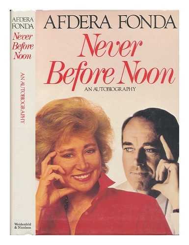 Never Before Noon, An Autobiography: Fonda, Afdera; with Clifford ...