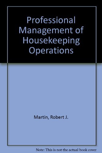 Professional Management of Housekeeping Operations: Robert J. Martin ...