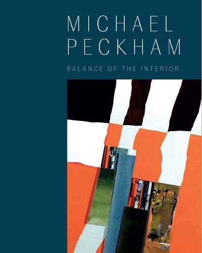 Michael Peckham: Balance of the Interior: Selected Paintings and ...