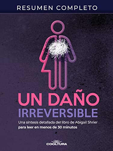 Un daño irreversible: Una síntesis detallada del libro de Abigail ...